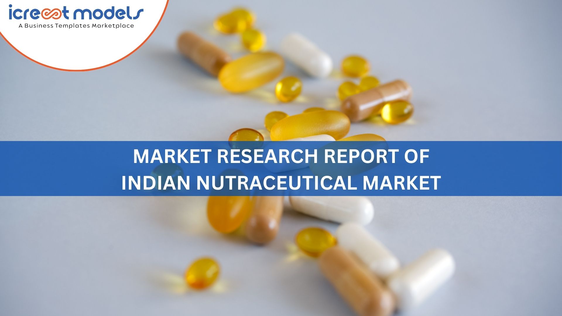 Market Research Report of Indian Nutraceutical Market | Icrest Models