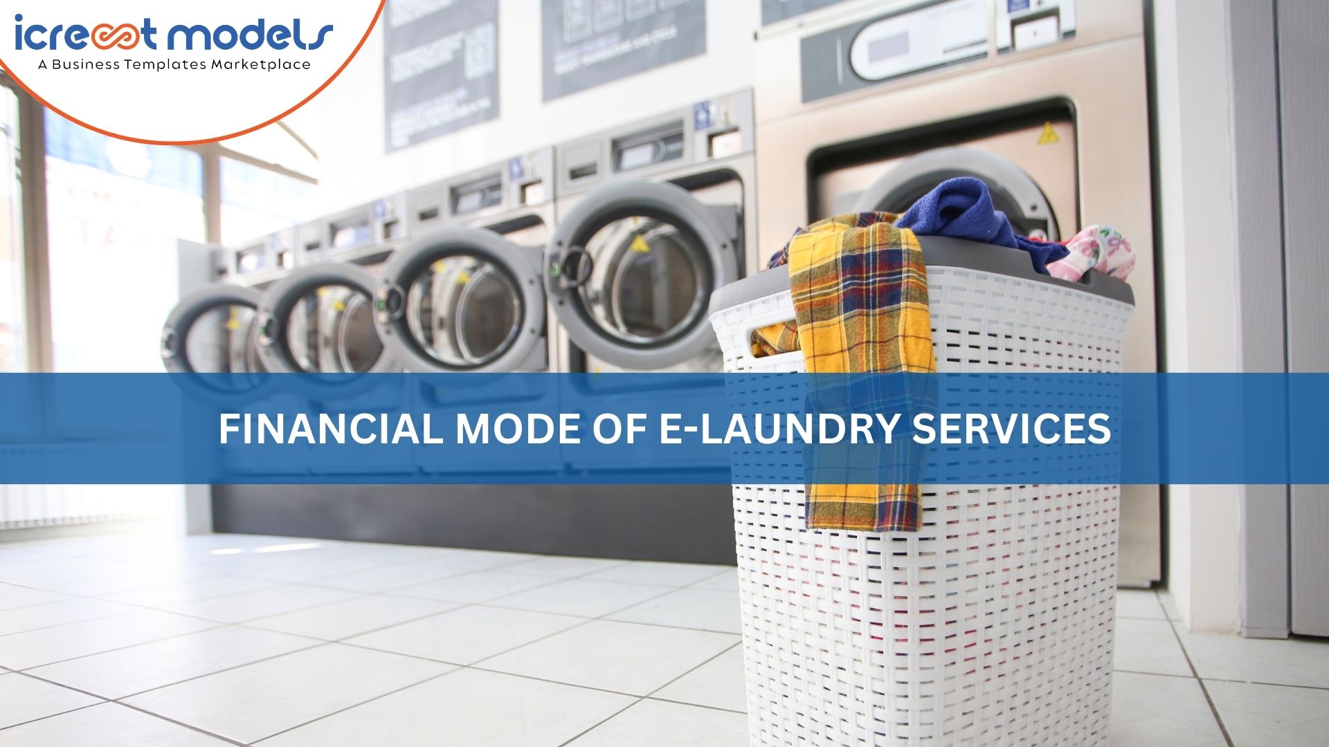 laundromat Financial Model Templates | Icrest Models